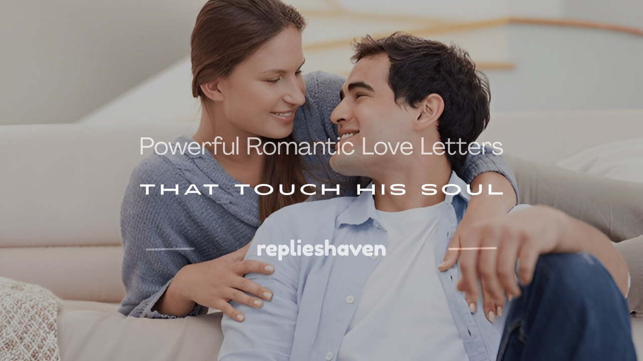250+ Powerful Romantic Love Letters That Touch His Soul